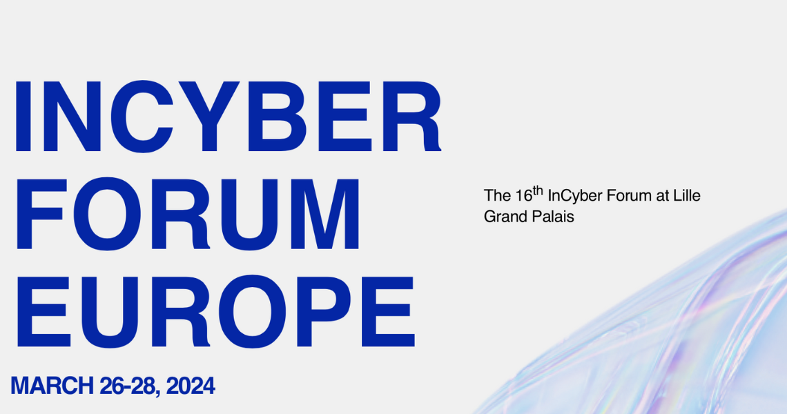 Forum InCyber Europe, 26-28 March, Lille, France - European ...