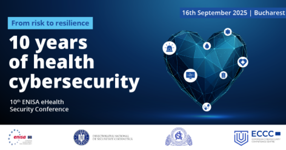 10th ENISA eHealth Security Conference, 16 September 2025, Bucharest ...